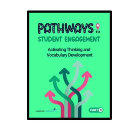 Pathways to Student Engagement Part 3: Activating Thinking and Vocabul
